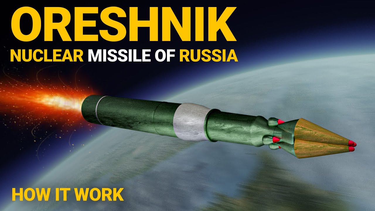 How does the Russian nuclear missile ORESHNIK work ...